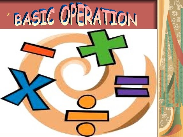 Basic Operations In Mathematics Basic Operations In Mathematics