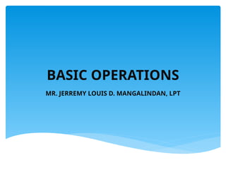 BASIC OPERATIONS.pfihiewfhoewjaiojwneptx | PPT
