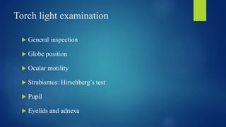 Basic ophthalmological examination in OPD | PPTX