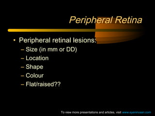 Basic opthalmoscopy findings - presentation at www.eyenirvaan.com