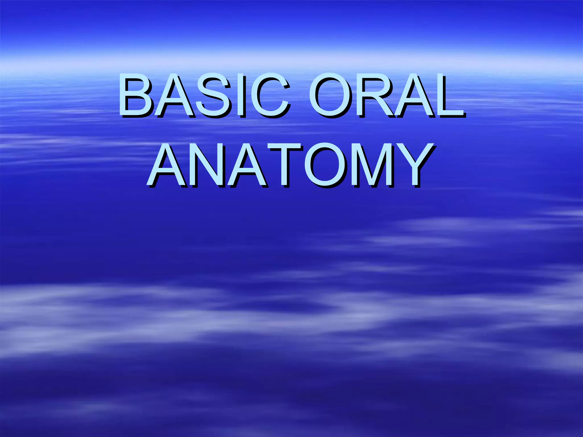 Basic oral anatomy | PPT