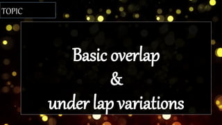 Basic overlap and under lap variation in warp knitting | PPTX