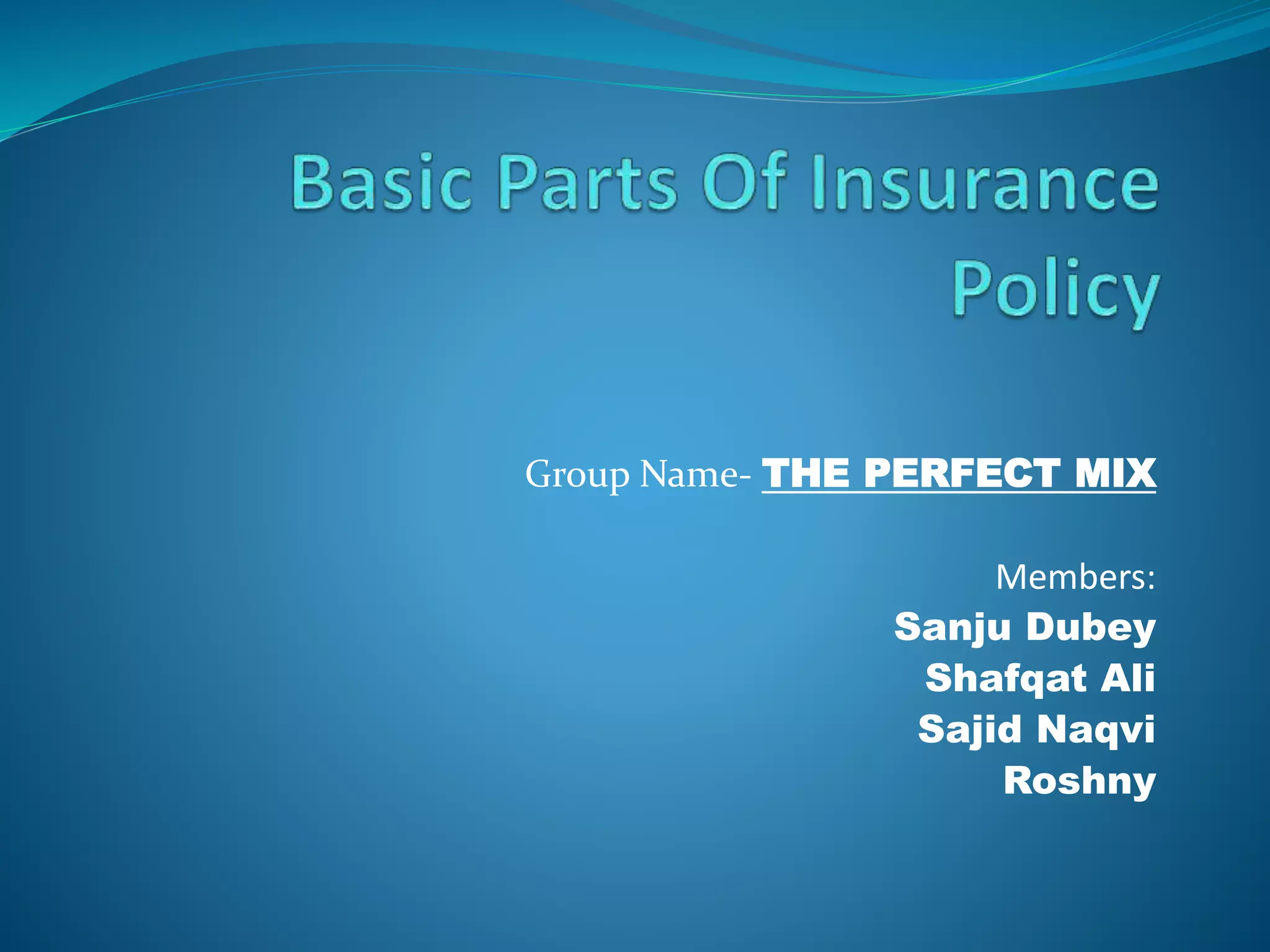 Basic parts of insurance policy 2 | PPTX