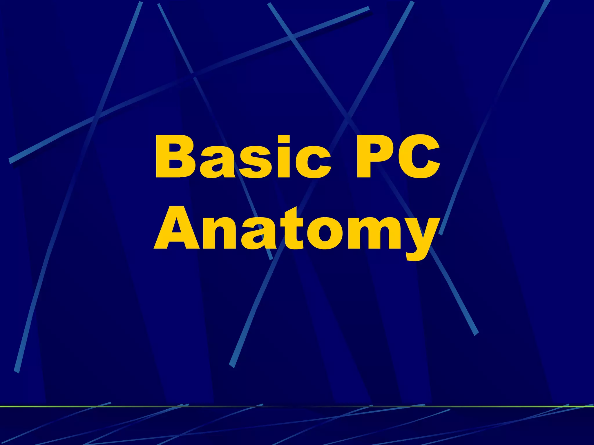 Basic pc anatomy | PPT