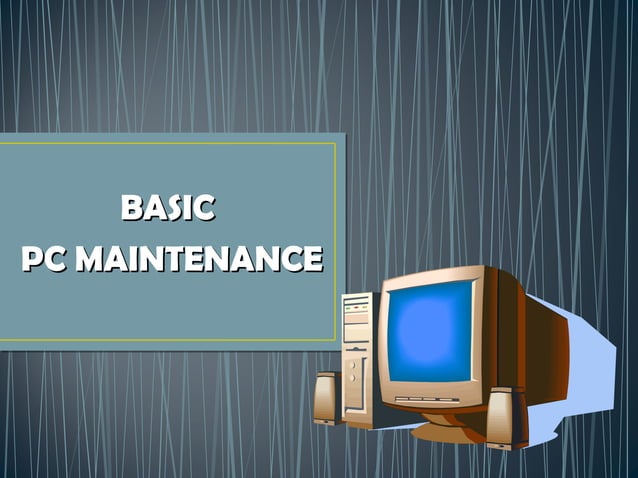 Basic PC maintenance | PPT