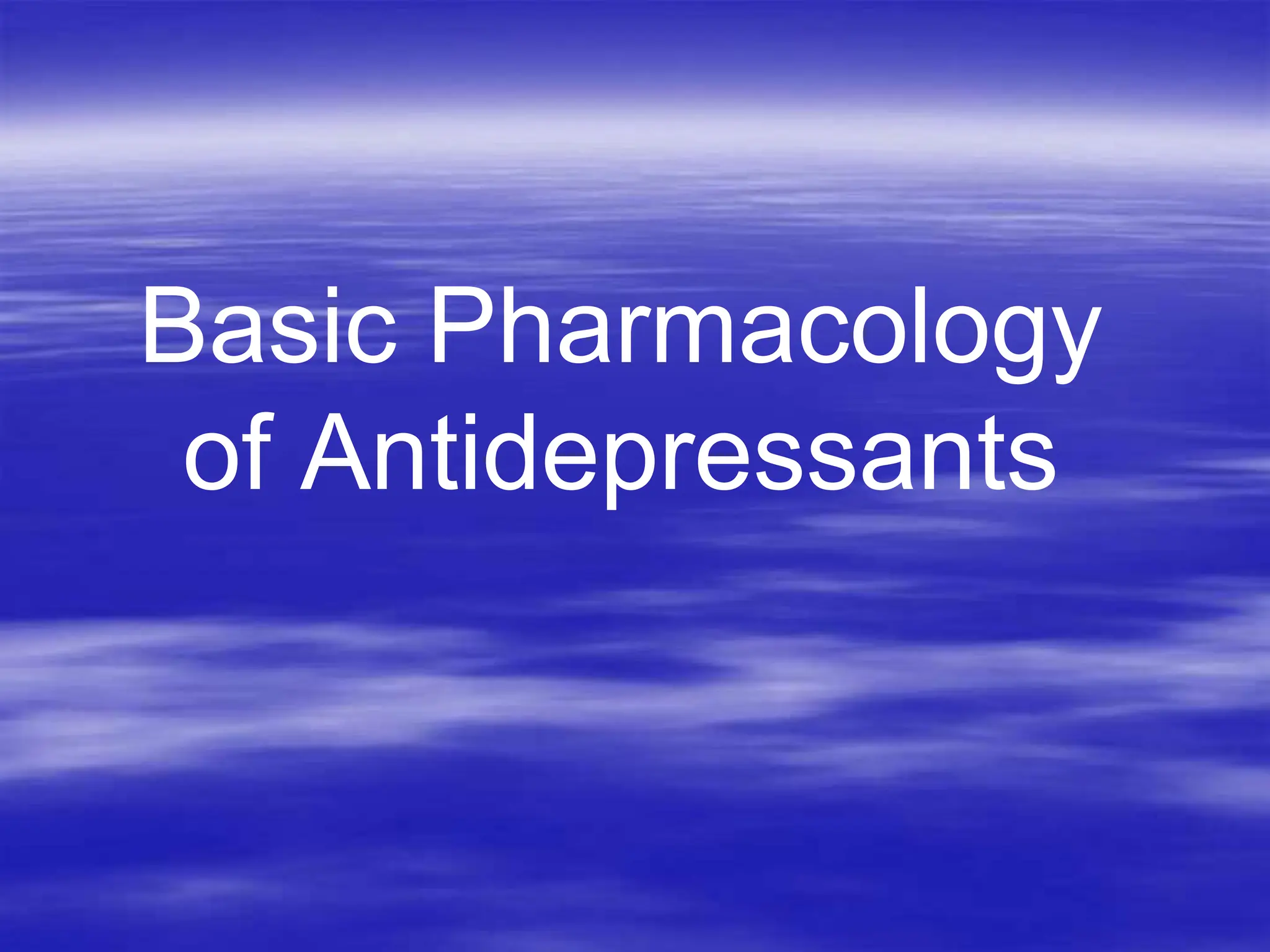 Basic Pharmacology of Antidepressants.ppt