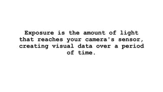 Basic Photography - Exposure Triangle.pptx