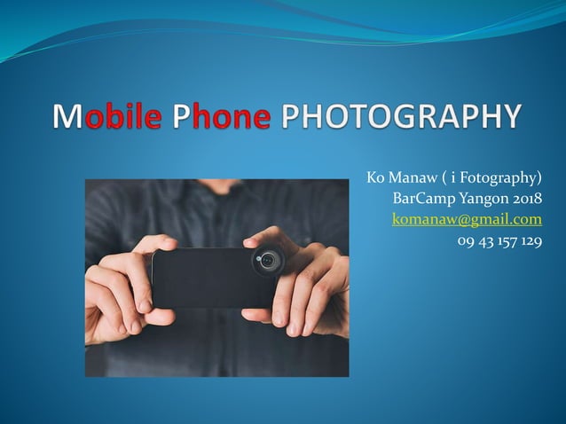 Basic mobile phone photography | PPTX | Photography | Arts and Crafts