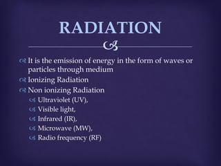 Radiation and interaction of radiation with matter | PPTX