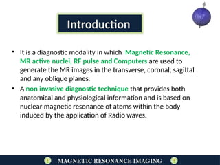 BASIC PHYSICS OF MRI AND ITS ADVANCEMENTS BY Joginder.pptx