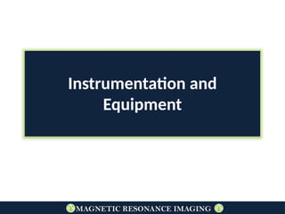 BASIC PHYSICS OF MRI AND ITS ADVANCEMENTS BY Joginder.pptx