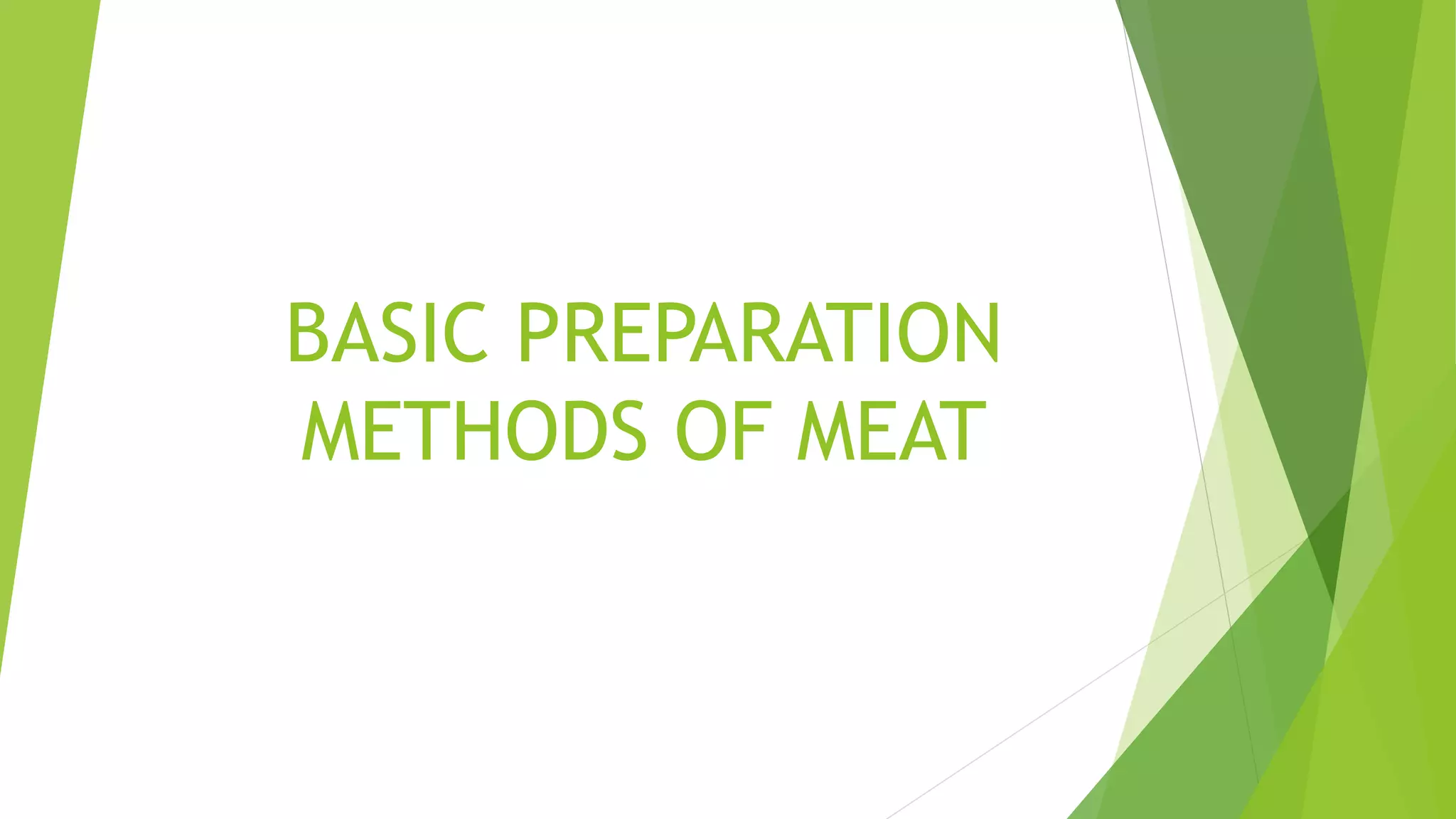 BASIC PREPARATION METHODS OF MEAT.pptx