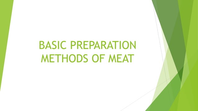 BASIC PREPARATION METHODS OF MEAT.pptx