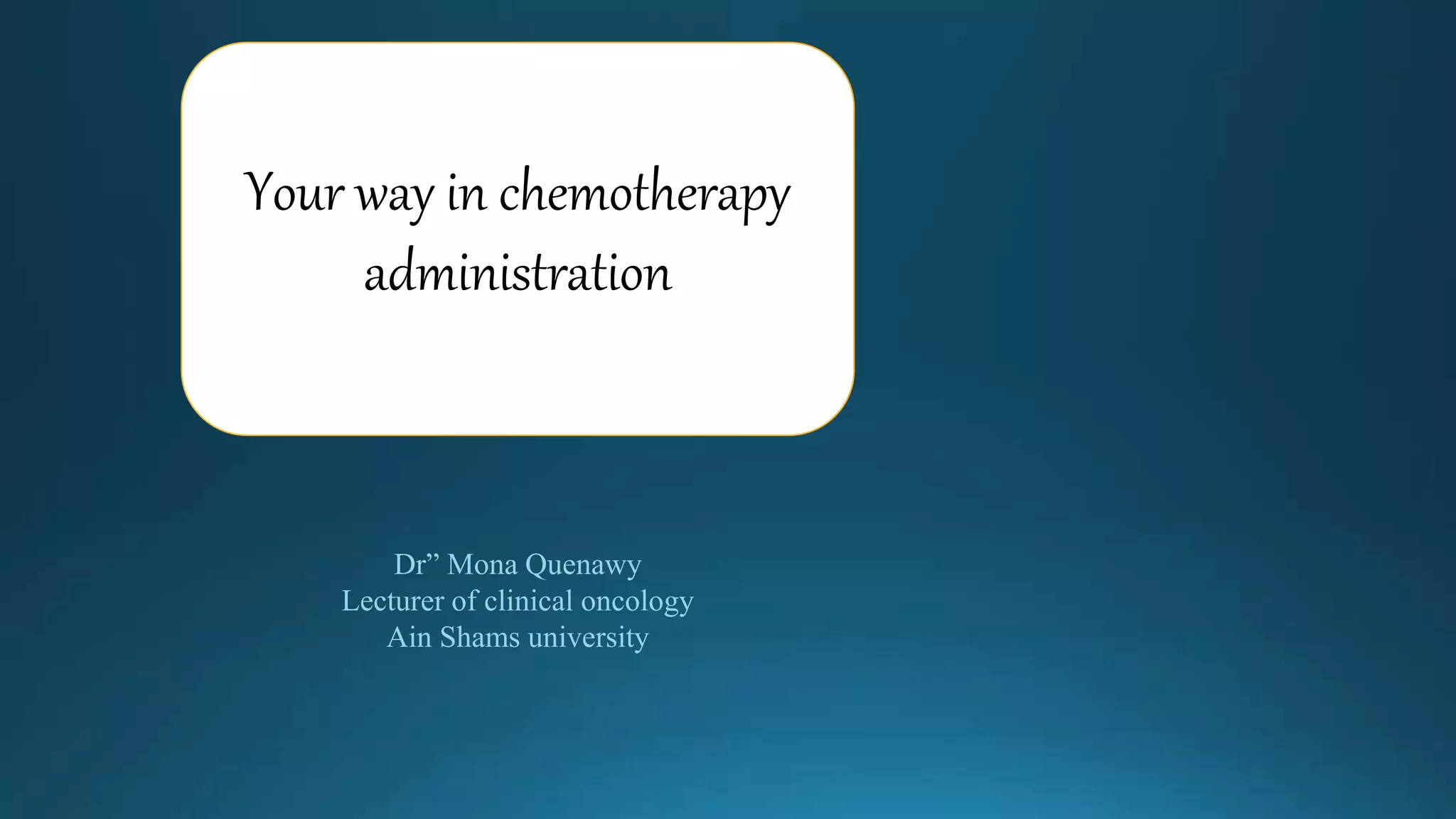 Basic Principles of Chemotherapy administration .pptx