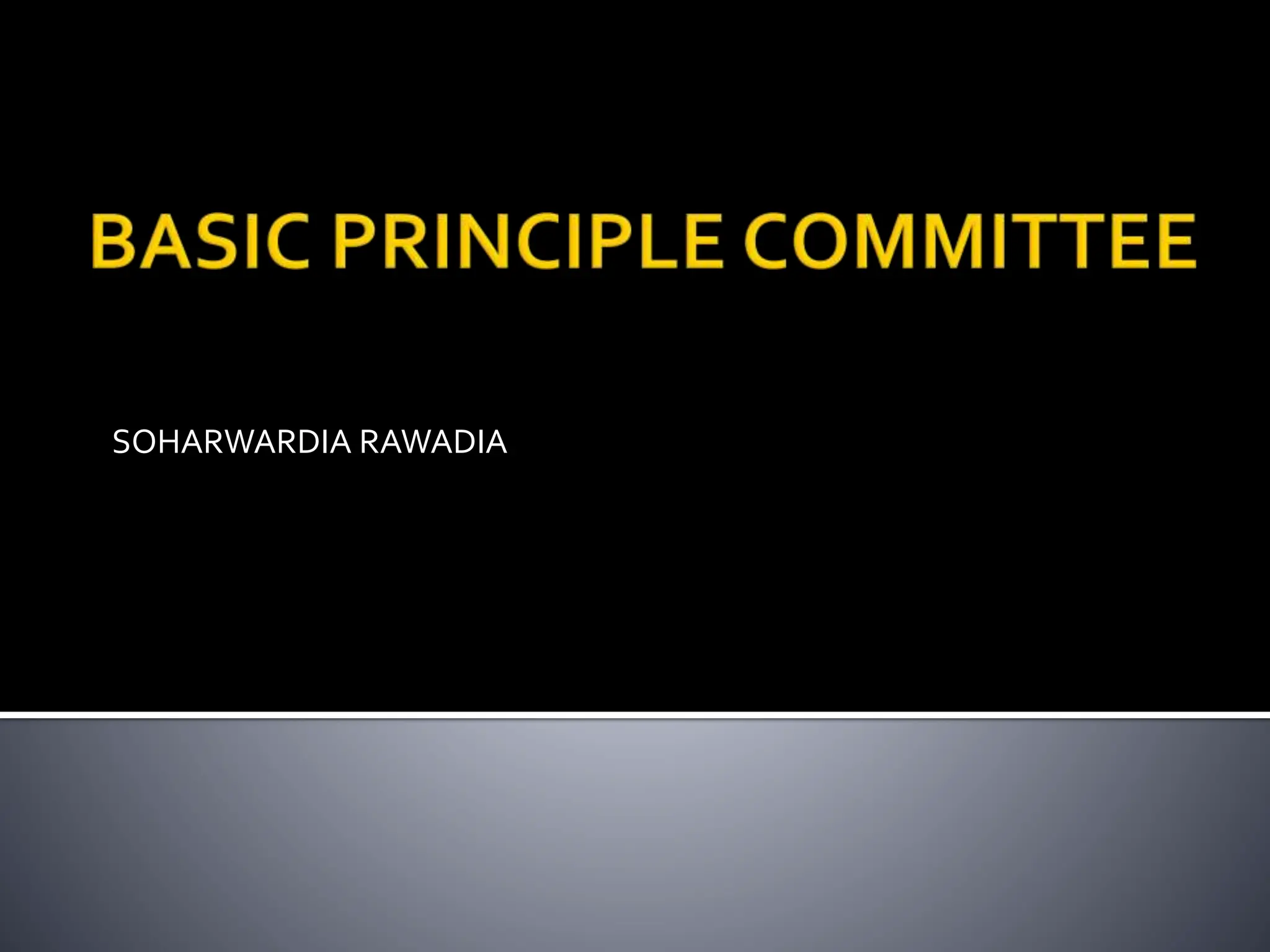 BASIC PRINCIPLE COMMITTEE.pptx