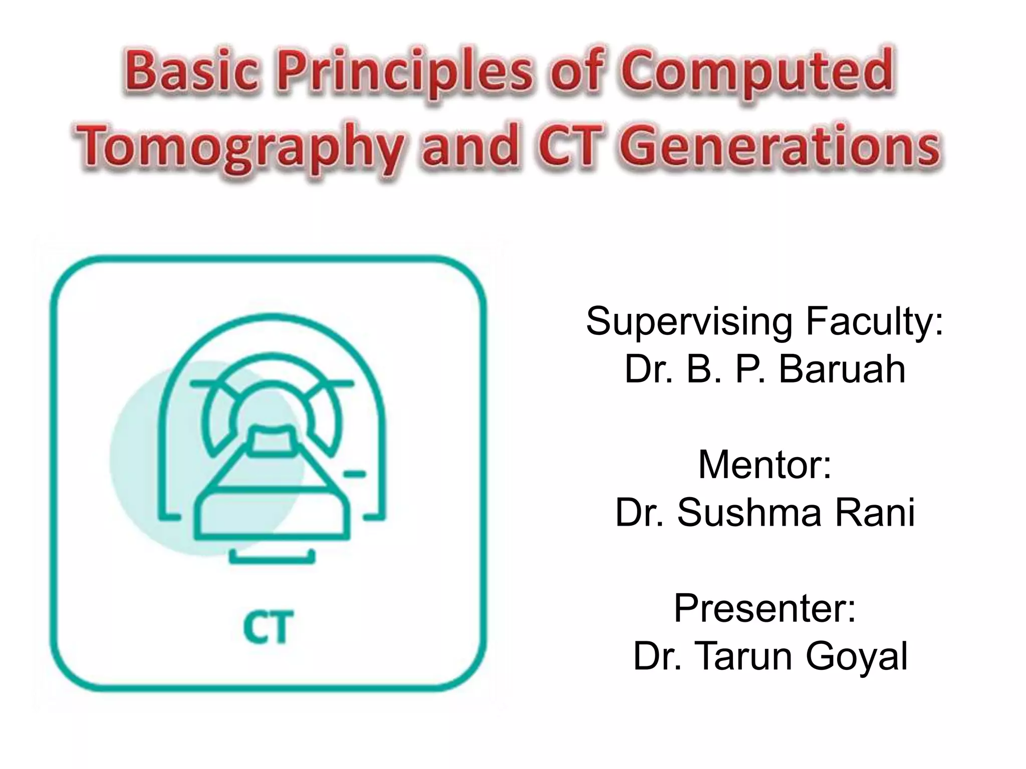 Basic principle of ct and ct generations | PPTX