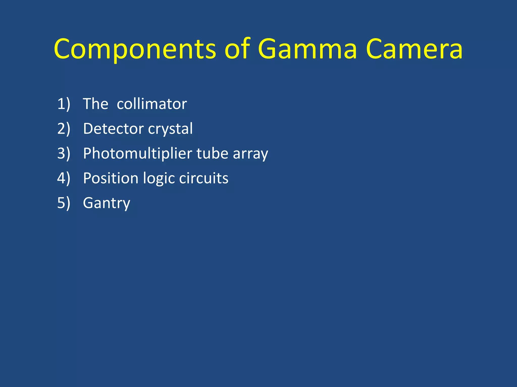 Basic principle of gamma camera | PPTX