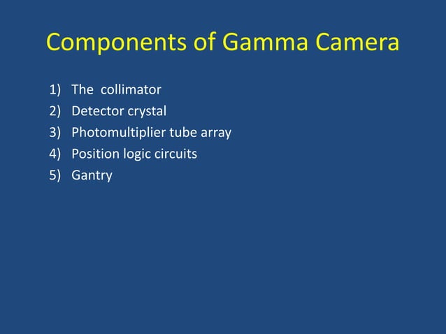 Basic principle of gamma camera | PPTX | Physics | Science