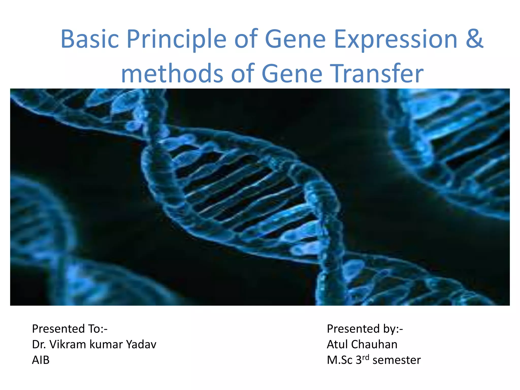 Basic principle of gene expression & methods of | PPTX