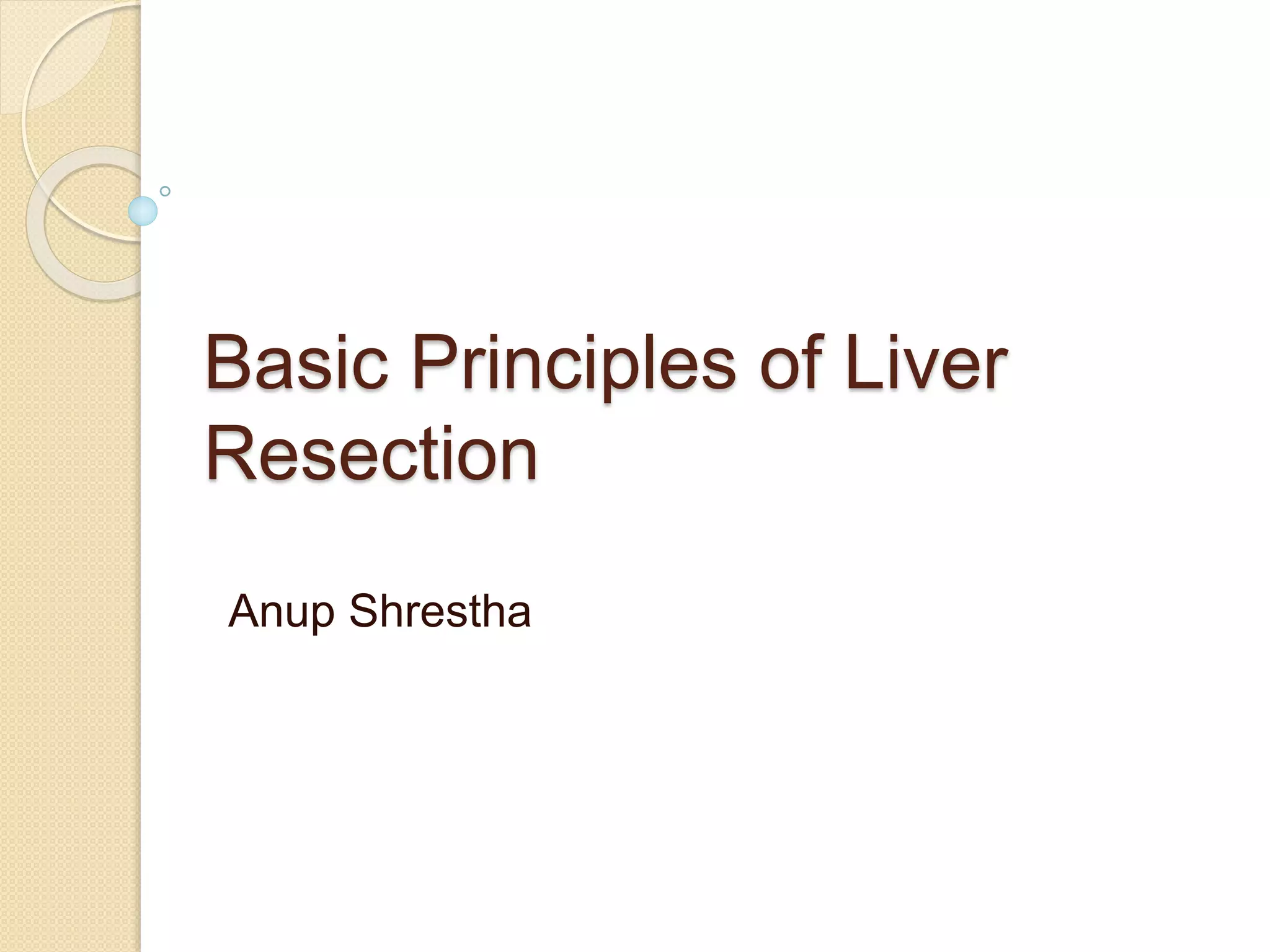 Basic principle of liver resection | PPTX | Surgery | Medical Health