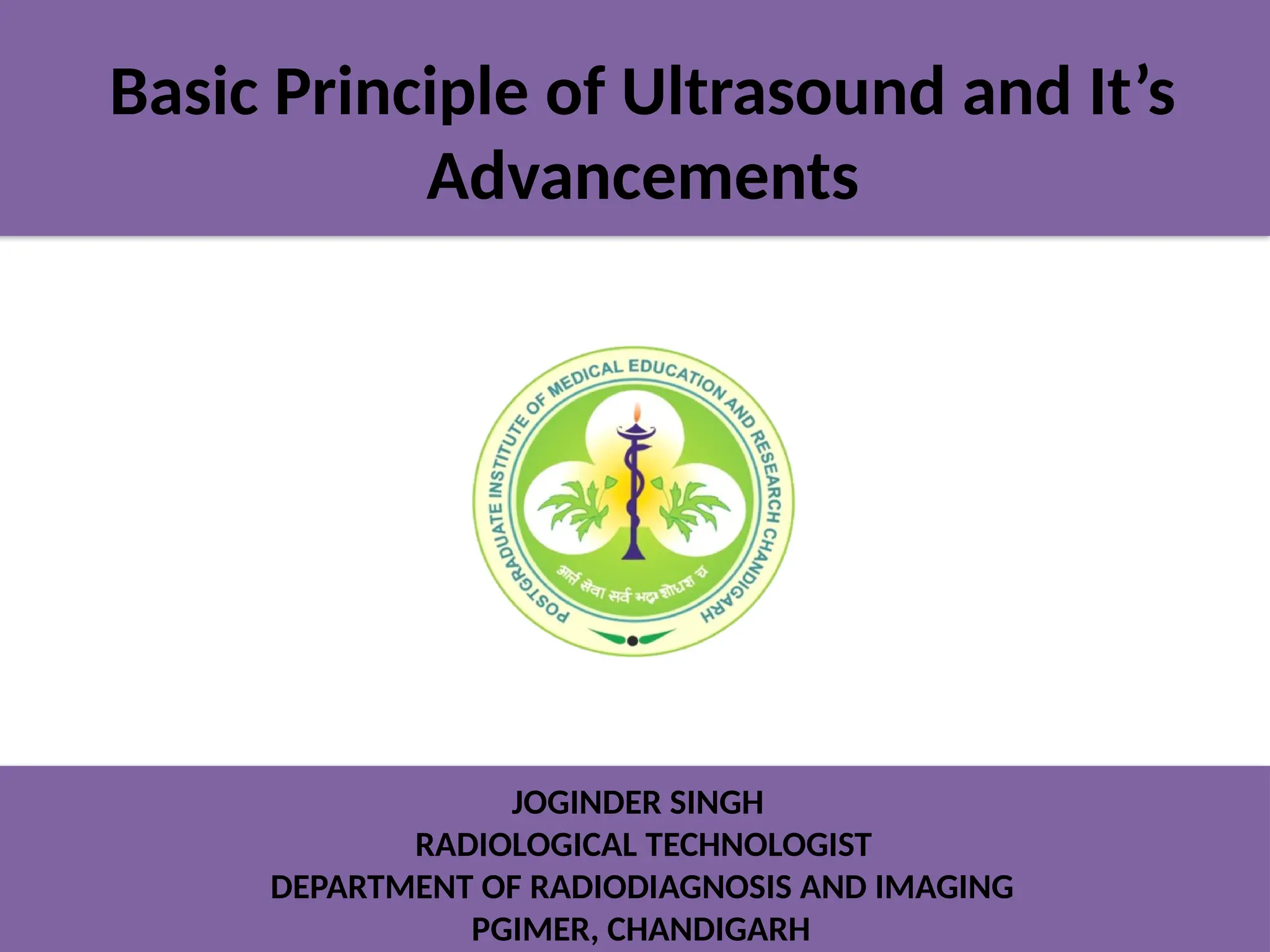 Basic principle of Ultrasound and It's advancements by Joginder.pptx