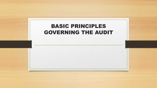 BASIC PRINCIPLES GOVERNING THE AUDIT.pptx