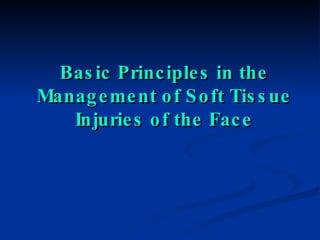 Basic Principles In The Management Of Soft Tissue | PPT | First Aid ...