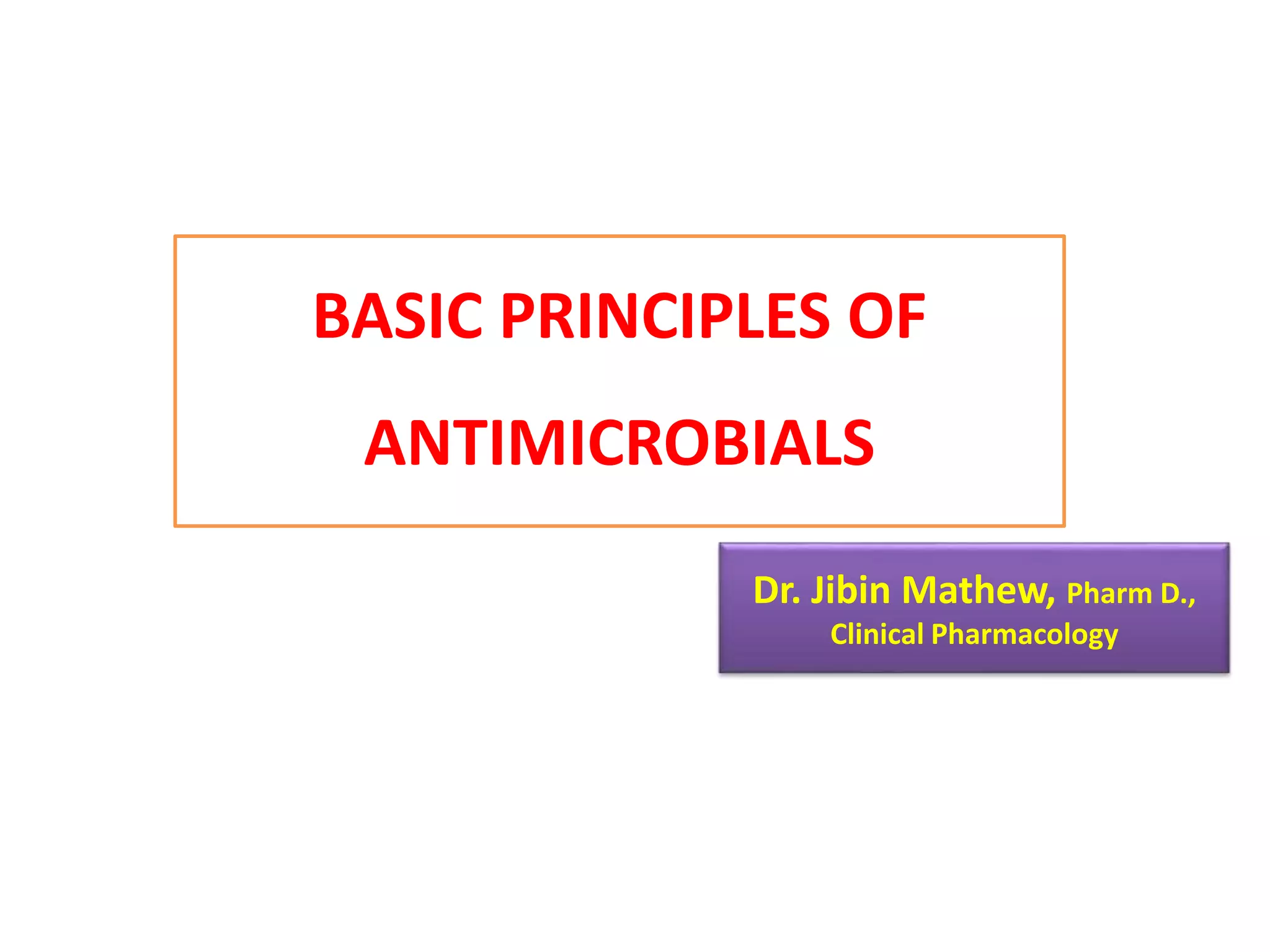 Basic principles of antimicrobials | PPTX