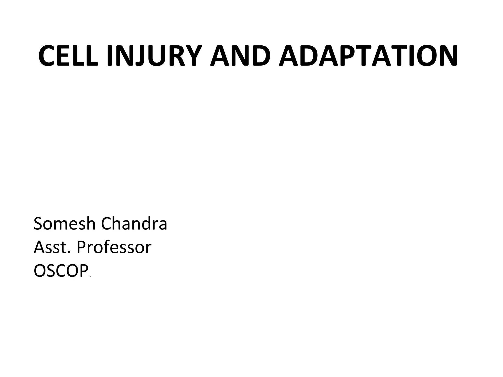 Basic principles of Cell injury and Adaptation.pptx