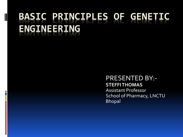 Basic principles of genetic engineering | PPTX