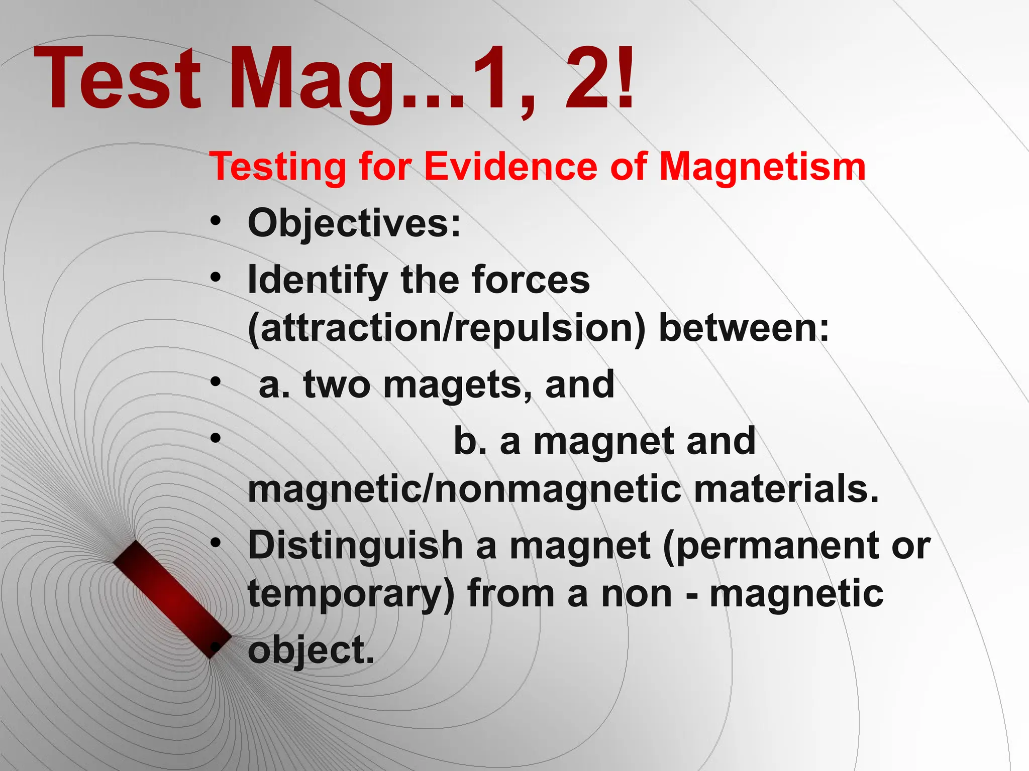 BASIC PRINCIPLES OF MAGNETISM basic principles of electricity and ...