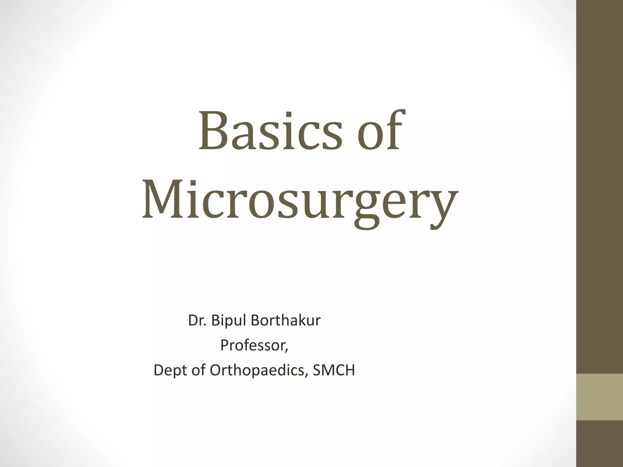 Basic principles of microsurgery | PPTX