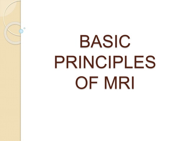 Basic principles of mri | PPTX | Chemistry | Science