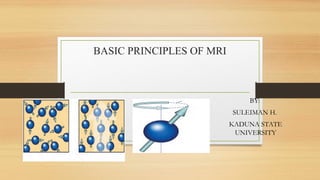 BASIC PRINCIPLES OF MAGNETIC RESONANCE IMAGING.pptx