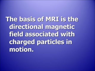 BASIC PRINCIPLES OF MRI Galala.pptx
