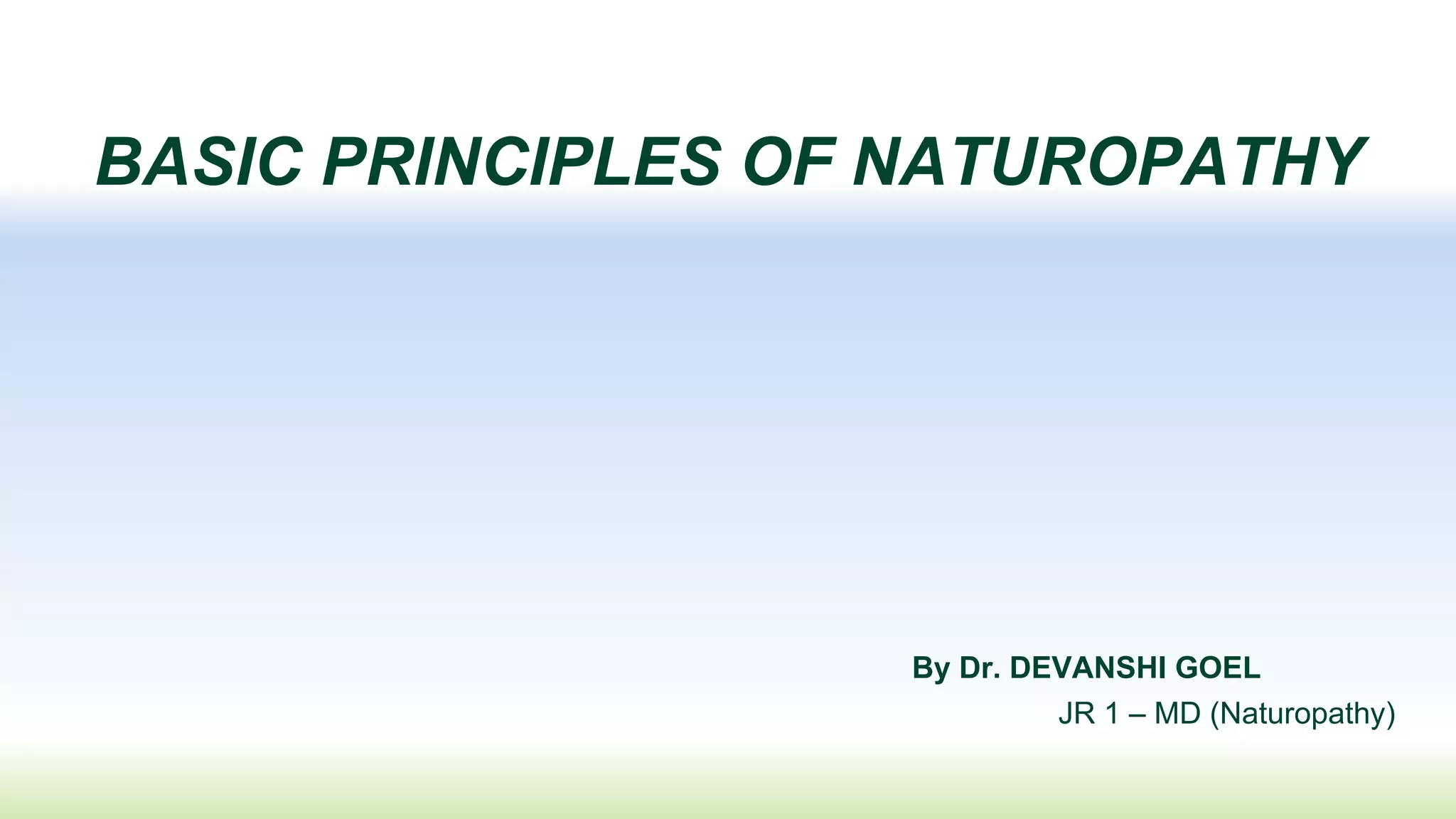BASIC PRINCIPLES OF NATUROPATHY | PPTX