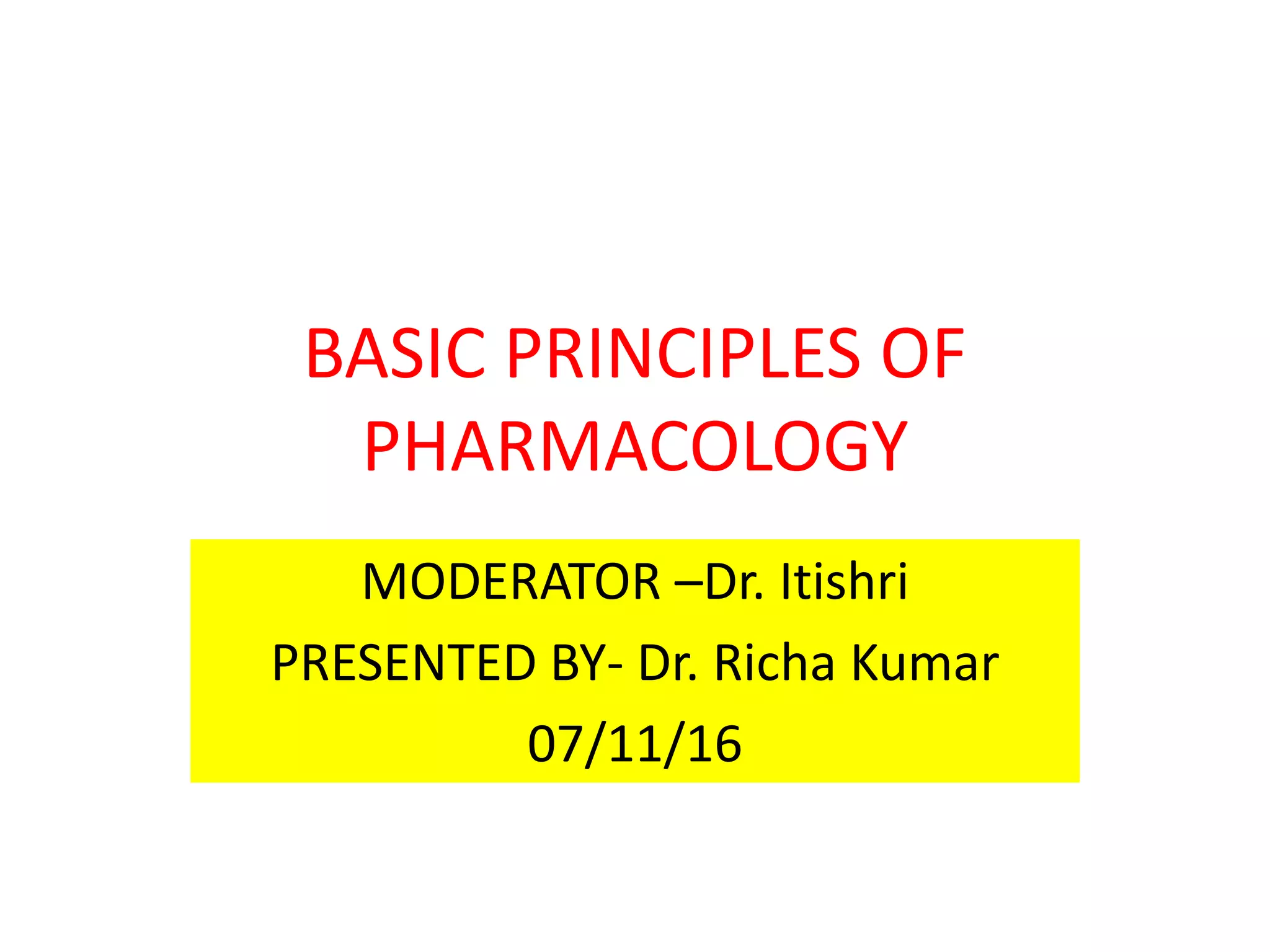 Basic principles of pharmacology | PPTX