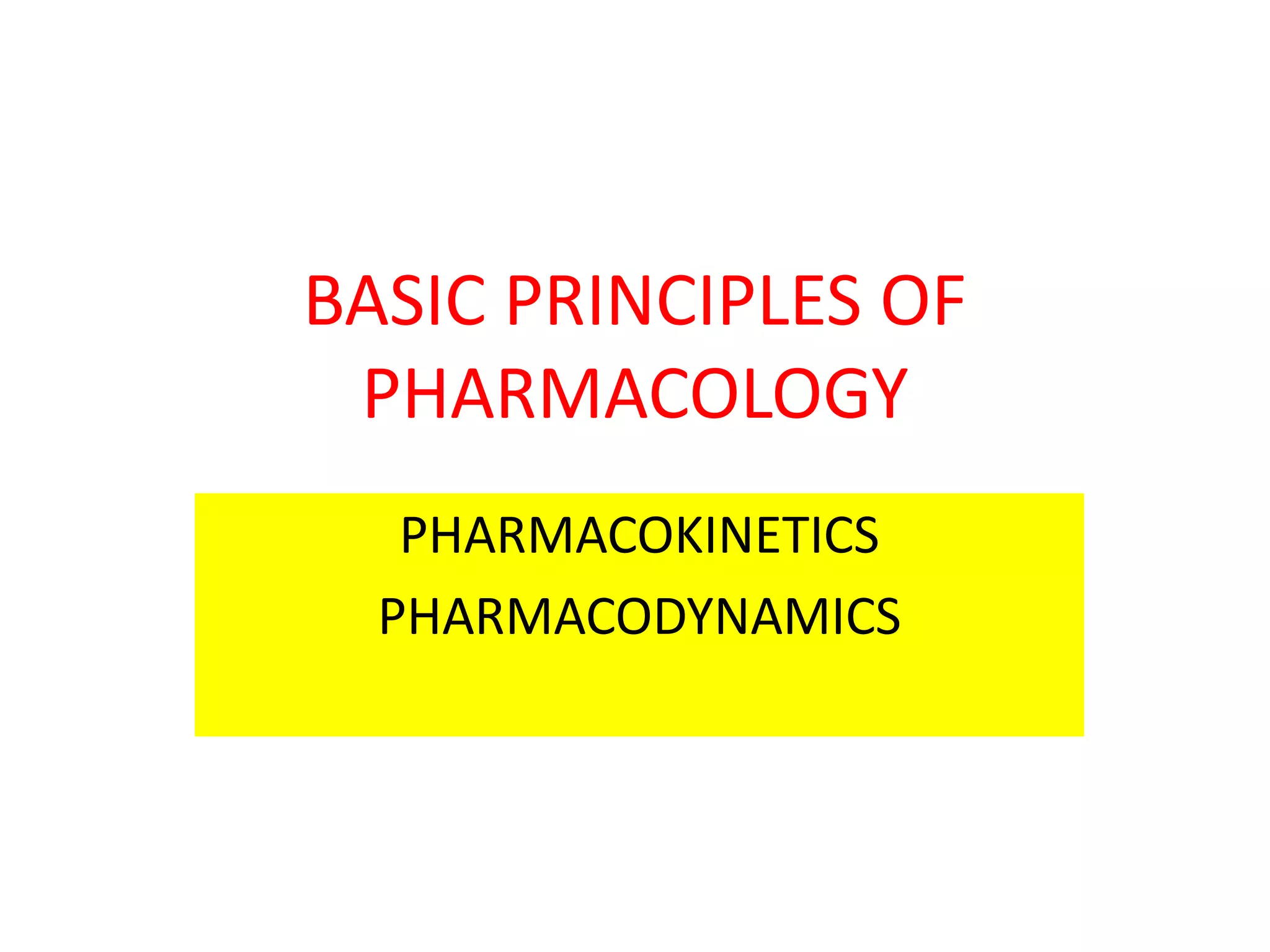 Basic principles of pharmacology | PPTX