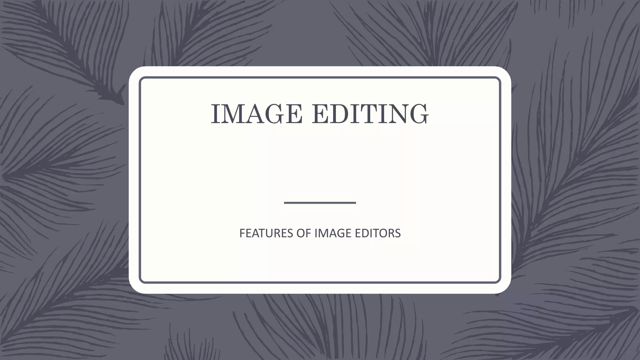 Basic principles of photo editing | PPTX