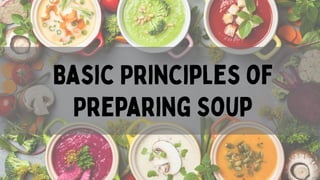 Basic Principles of Preparing Soups .pptx