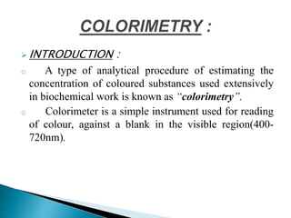 Basic principle of spectrophotometry & colorimetry | PPTX