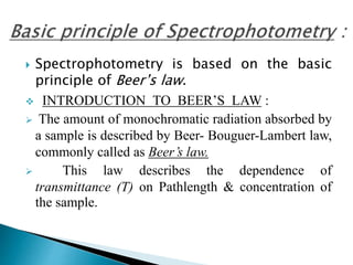 Basic principle of spectrophotometry & colorimetry | PPTX