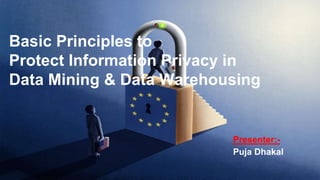 Basic principles to information privacy in data mining & data warehouse ...