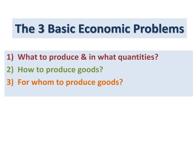 Basic Economic Problems | PPTX | Economy | Business and Finance