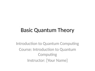 Basic_Quantum_Theory_Presentation_Updated.pptx