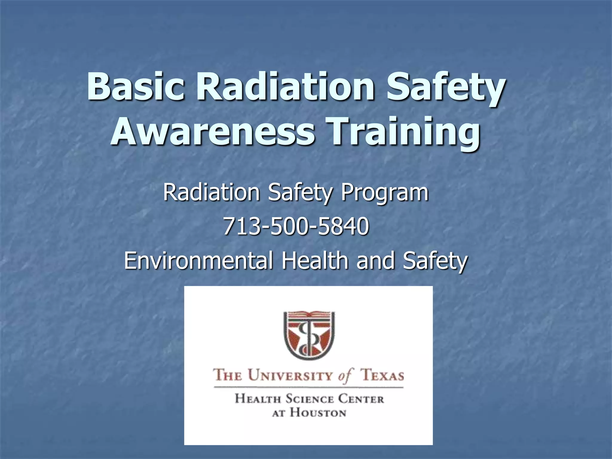 BasicRadiationSafetyTrainingAwareness5-23-06 (1).ppt