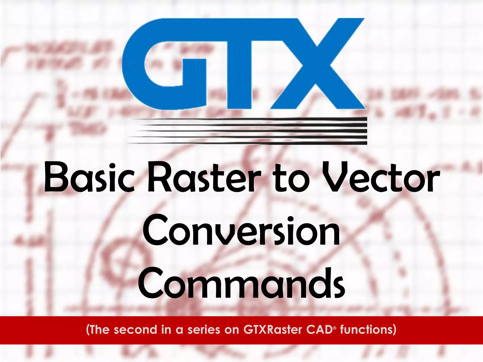 Raster To Vector Conversion Basic Commands Overview A Lesson From Gtx Part 2 Ppt