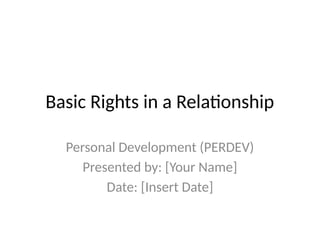 Basic_Rights_in_a_Relationship_PERDEV.pptx