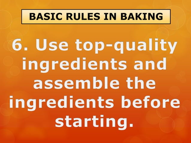 Basic Rules in Baking | PPTX | Desserts and Baking | Food & Drink