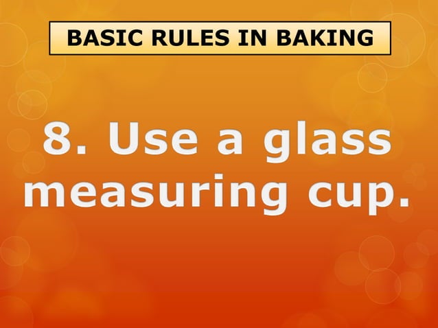 Basic Rules in Baking | PPTX | Desserts and Baking | Food & Drink